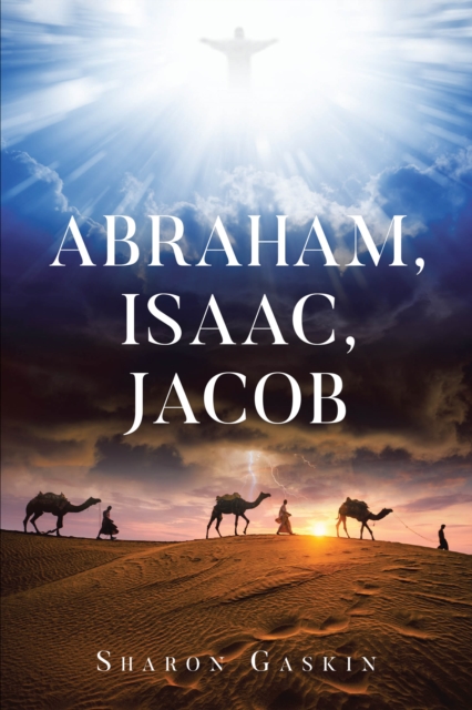 ABRAHAM, ISAAC, JACOB: Sharon Gaskin: 9798894280042: hive.co.uk